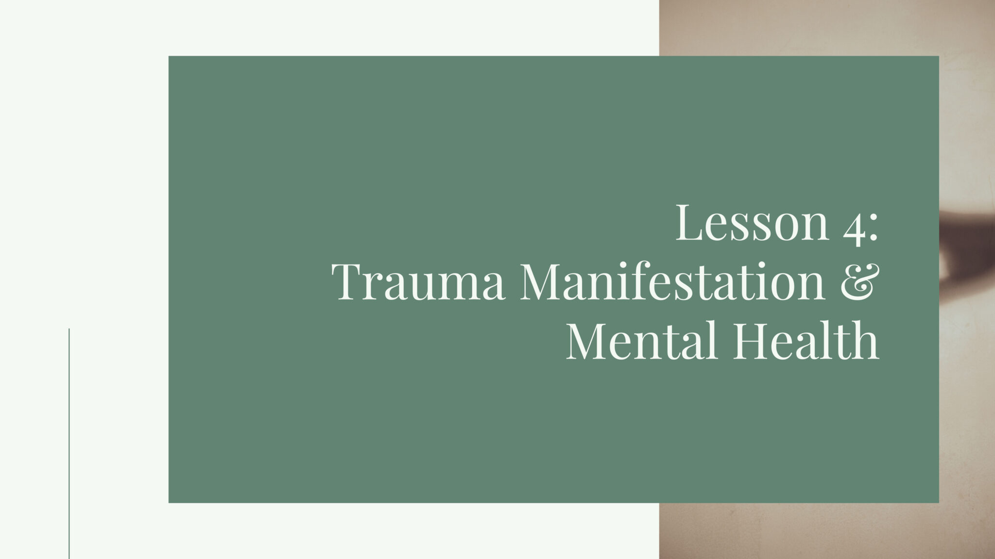 Lesson 4: Trauma Manifestations and Mental Health | Libraries Learn