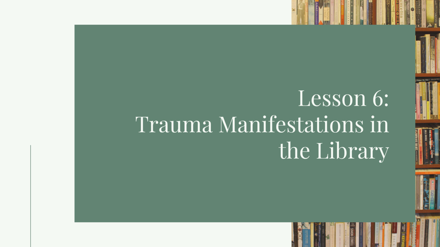 Creating a Trauma-Informed Library | Libraries Learn